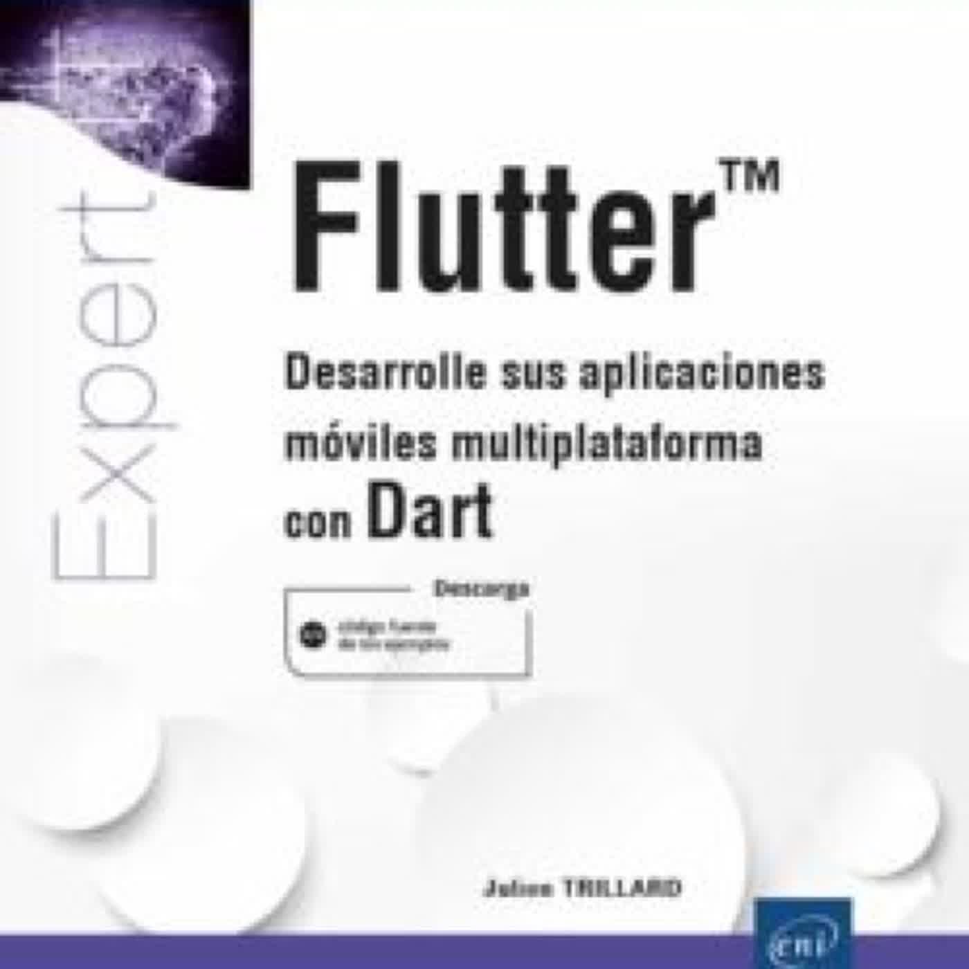 [PDF/Kindle] FLUTTER. DESARROLLE SUS APLICACIONES MOVILES MULTIPLATAFORMA CON DART descargar ...